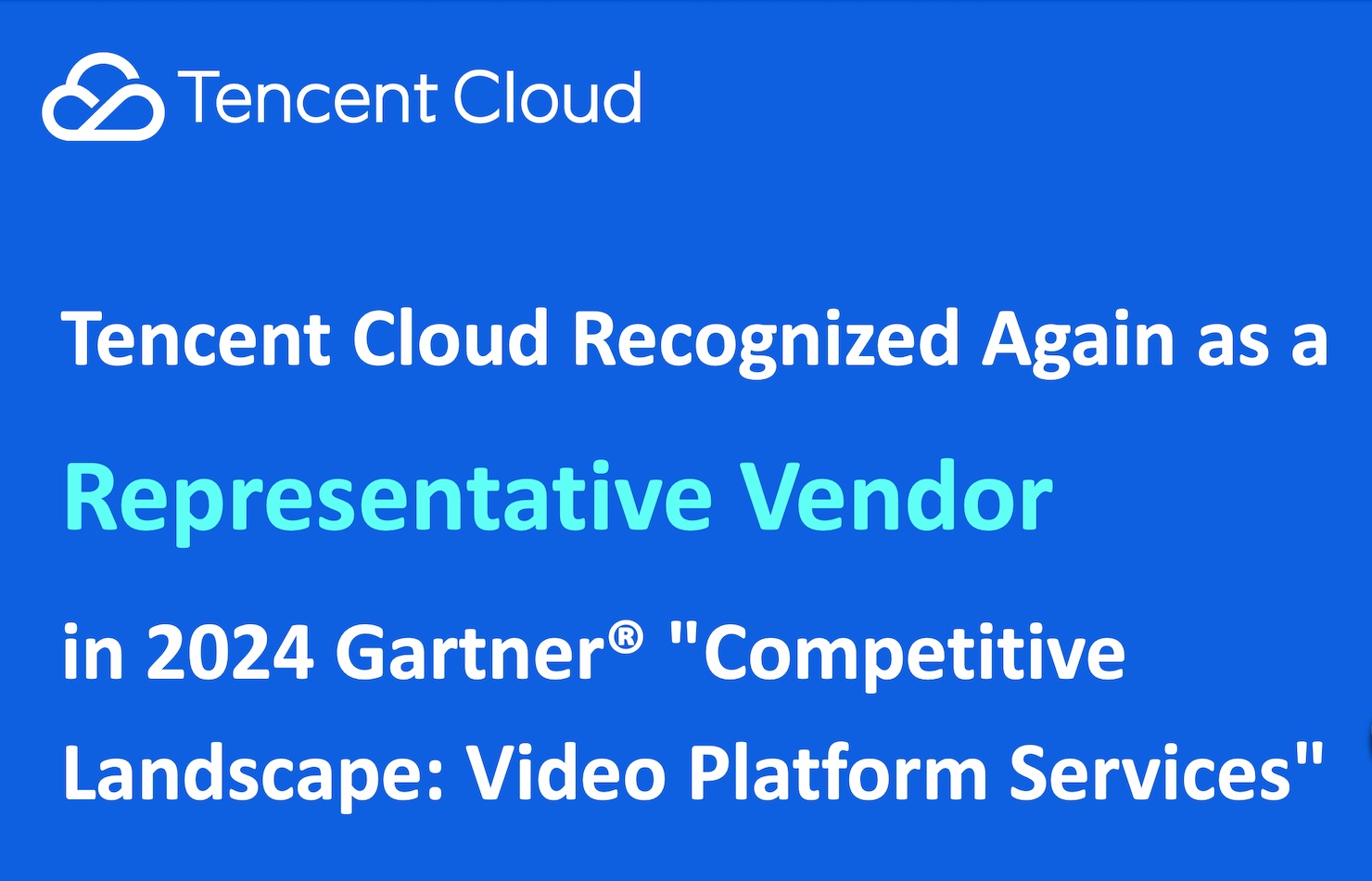 Tencent Cloud Recognized Again in the Gartner® “Competitive Landscape: Video Platform Services ...